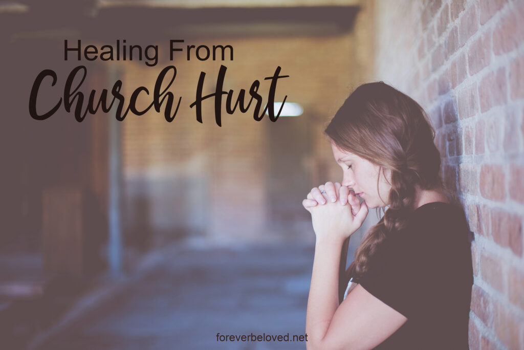 Healing From Church Hurt - Forever Beloved